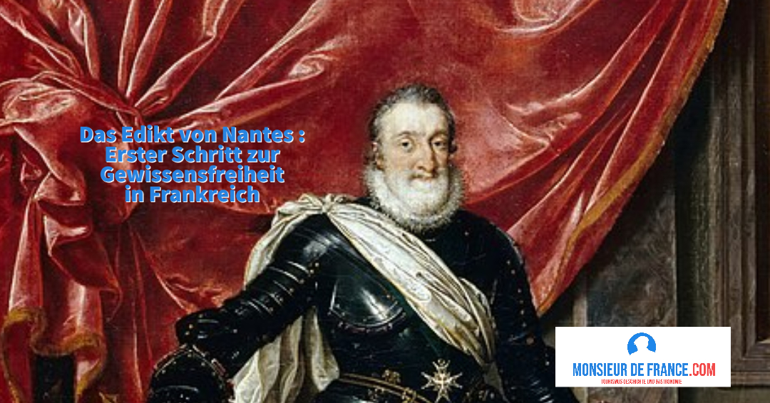 Was ist das Edikt von Nantes von Heinrich IV.