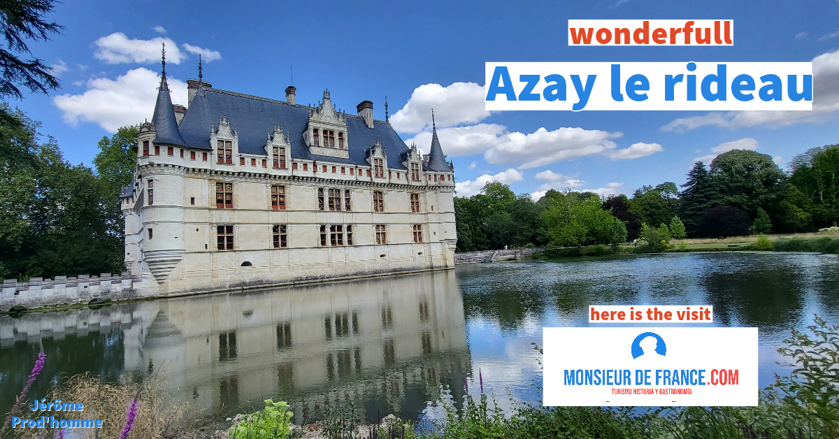 Azay le rideau what to see? Azay le rideau what to know?