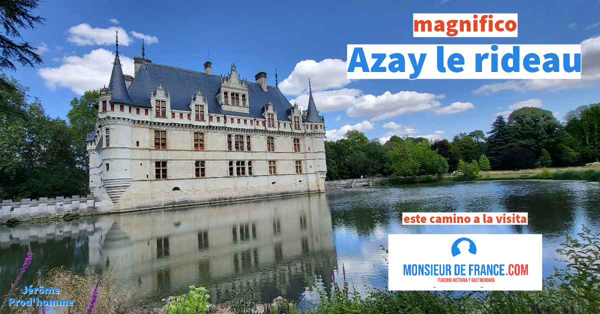 Visitar Azay le rideau: el castillo de los sueños