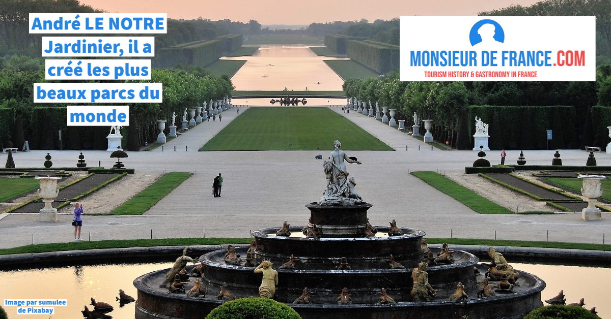 Who imagined the gardens of Versailles ? André Le Nôtre