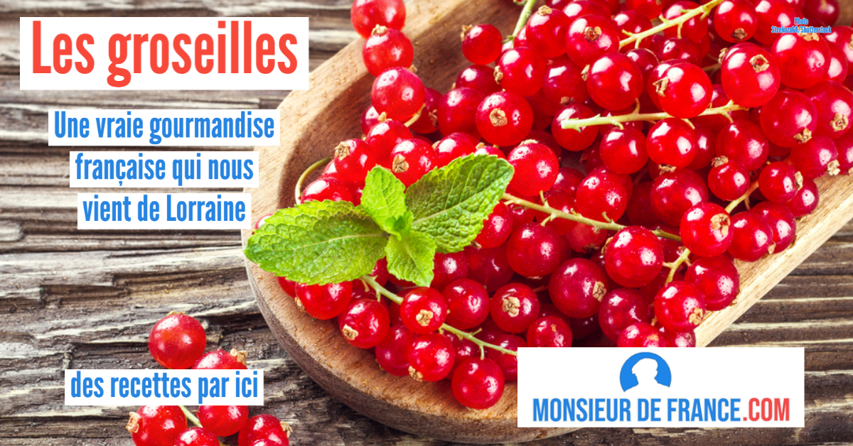 Les groseilles ? Une vraie gourmandise Française