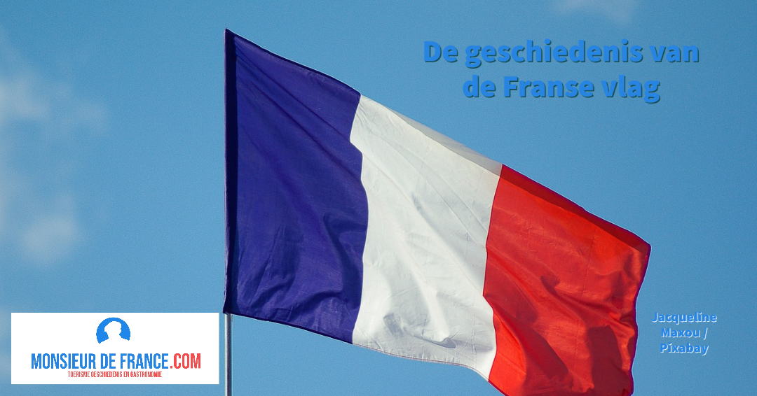 Franse vlag: betekenis van de kleuren en geschiedenis