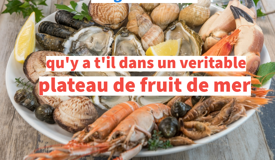 Le plateau de fruits de mer idéal