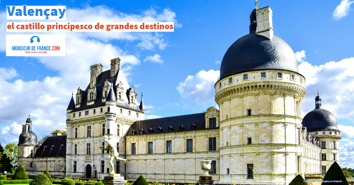 Valençay: castillo principesco y 2 destinos extraordinarios